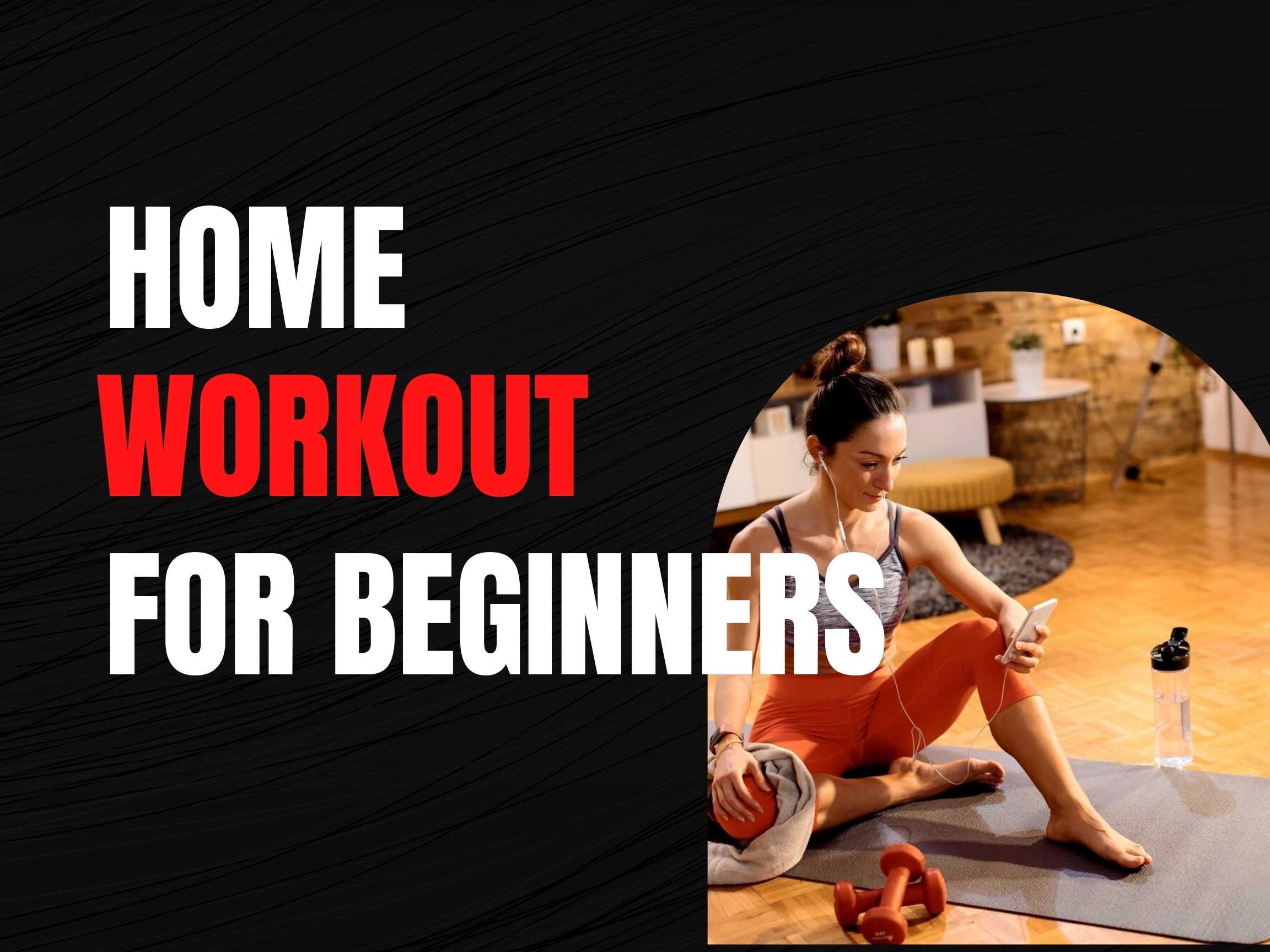 Beginner’s Guide To Home Workout